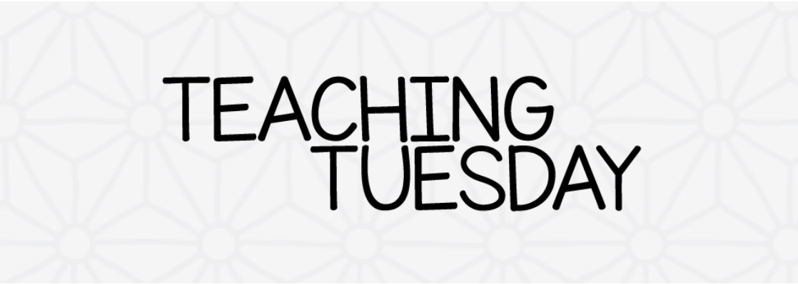 Teaching Tuesday